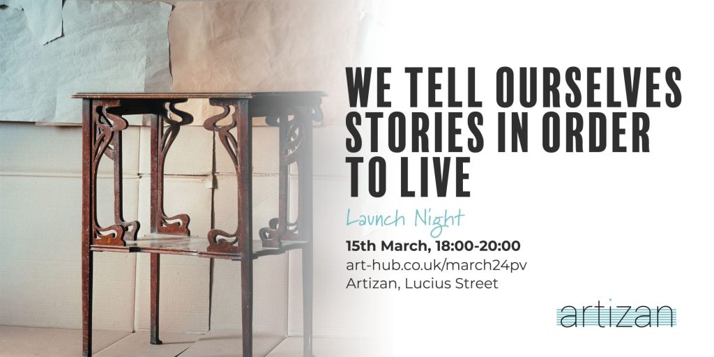 We Tell Ourselves Stories in Order to Live - Launch - Devon Artist Network
